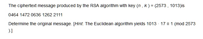 SOLVED: The ciphertext message produced by the RSA algorithm with key ...