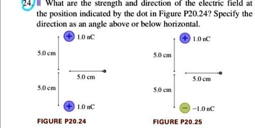 24 whal are the strength and direction ol the electric field the ...