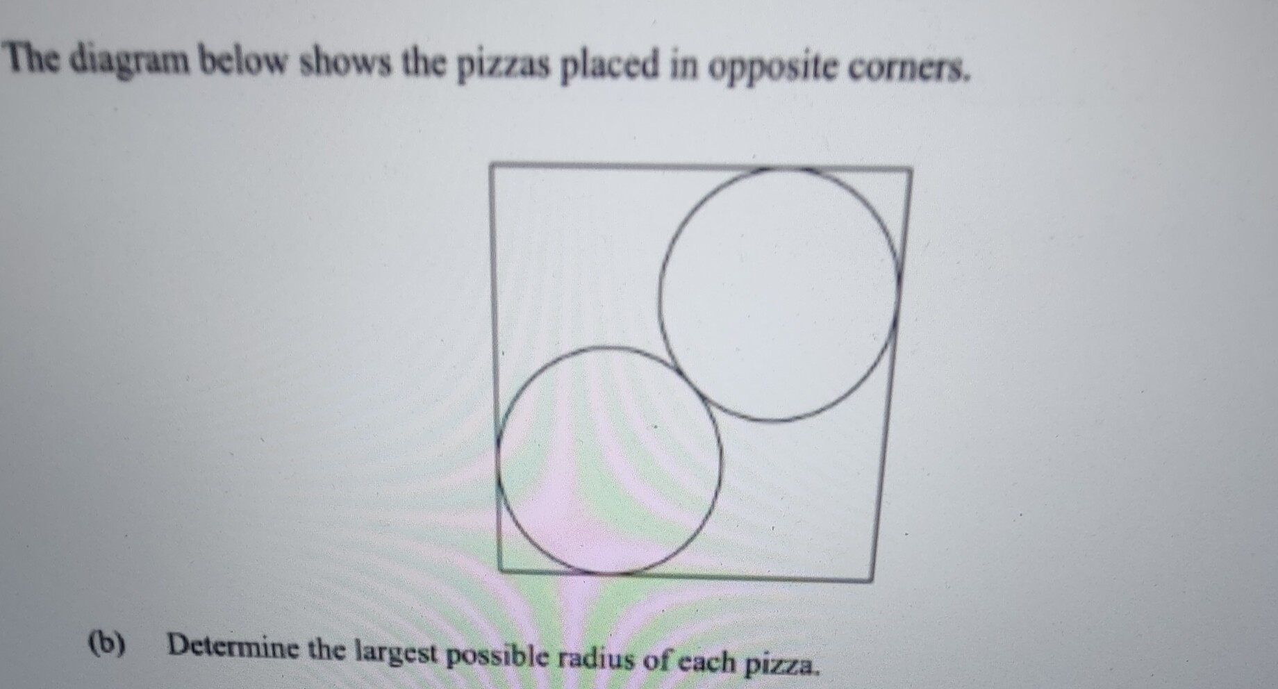 The diagram below shows the pizzas placed in opposite corners. (b ...