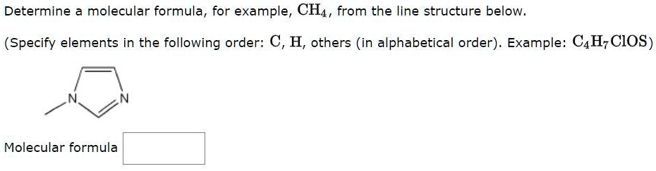 SOLVED: Determine a molecular formula, for example, CH4, from the line ...