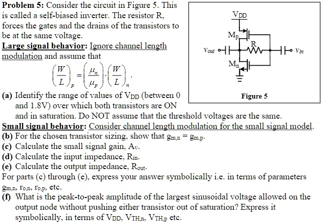 Problem 5: Consider the circuit in Figure 5. This is called a self-biased inverter. The resistor ...