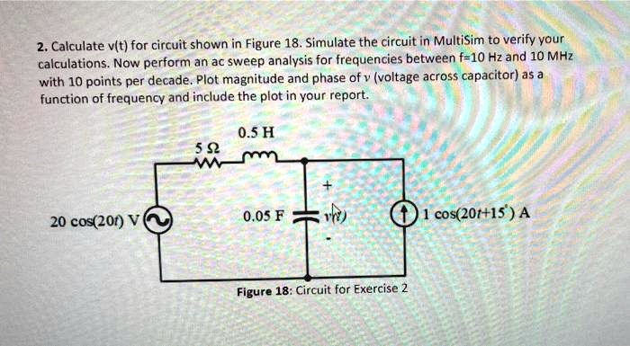 Solved Please Include Multisim 2 Calculate Vt For Circuit Shown In Figure 18 Simulate The 
