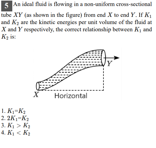 [GET ANSWER] 5 An ideal fluid is flowing in a non-uniform cross ...