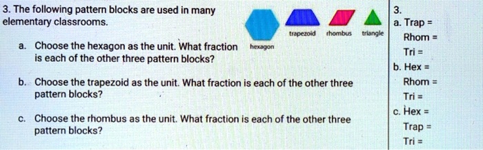 3 the following pattern blocks are used in many elementary classrooms ...