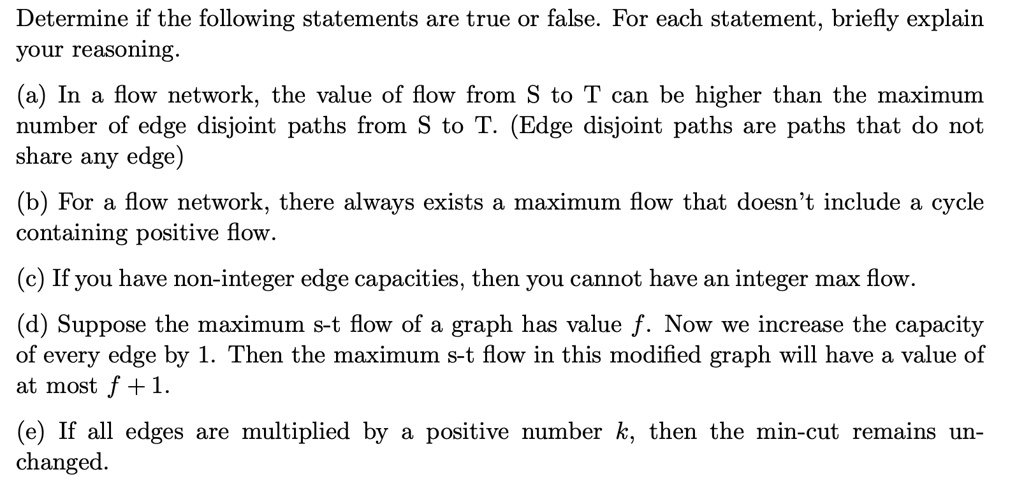 Determine if the following statements are true or false. For each statement, briefly explain ...