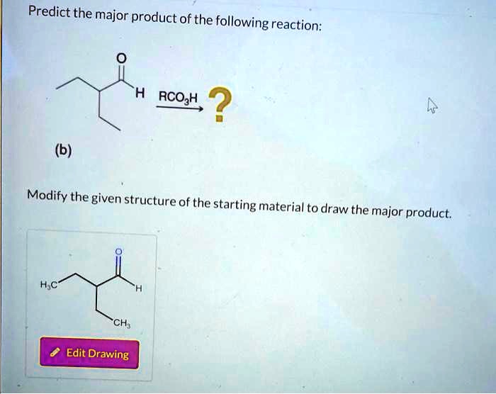 SOLVED: Predict the major product of the following reaction: RCO2H2 (6) Modify the given ...