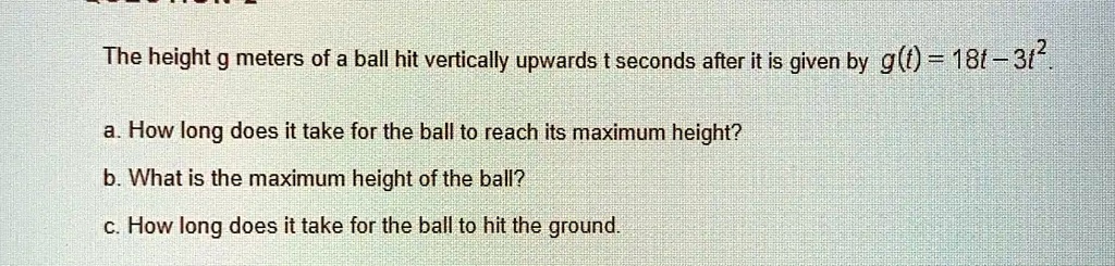 SOLVED: The height g meters of a ball hit vertically upwards t seconds ...