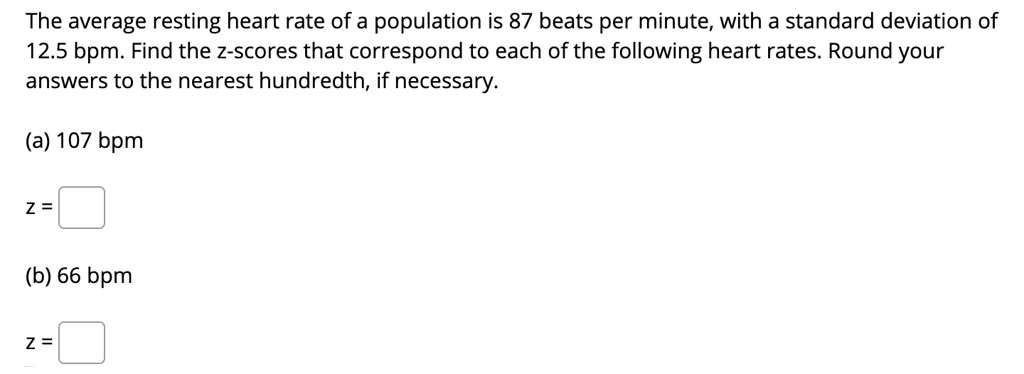 The average resting heart rate of a population is 87 beats per minute ...