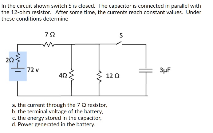 SOLVED: In the circuit shown, switch S is closed. The capacitor is connected in parallel with ...