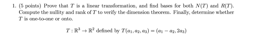 SOLVED: 1. (5 points) Prove that T is a linear transformation, and find ...