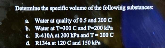 SOLVED: Determine the specific volume of the following substances: a ...