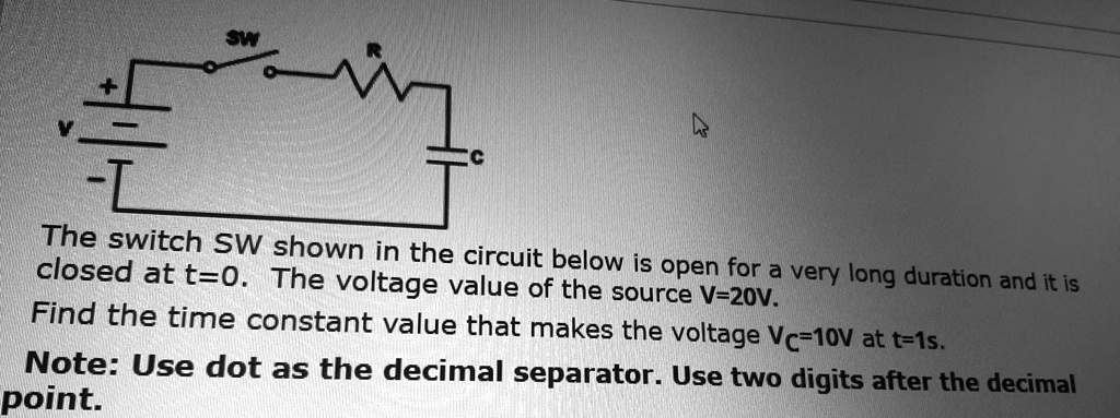 SOLVED: The switch SW shown in the circuit below is open for a very ...