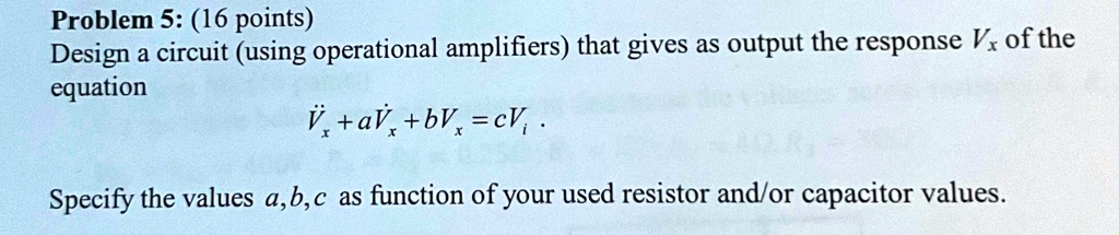 SOLVED: Problem 5: (16 points) Design a circuit (using operational ...