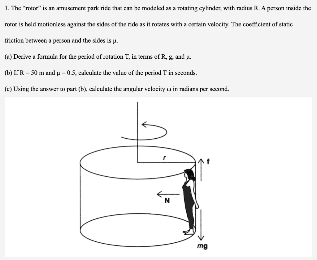 SOLVED: 1. The "rotor" is an amusement park ride that can be modeled as ...