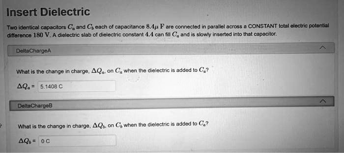 SOLVED: Insert Dielectric Two identical capacitors C and C, each of ...