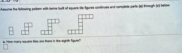 SOLVED: Assume the following pattern with terms built of square tile ...