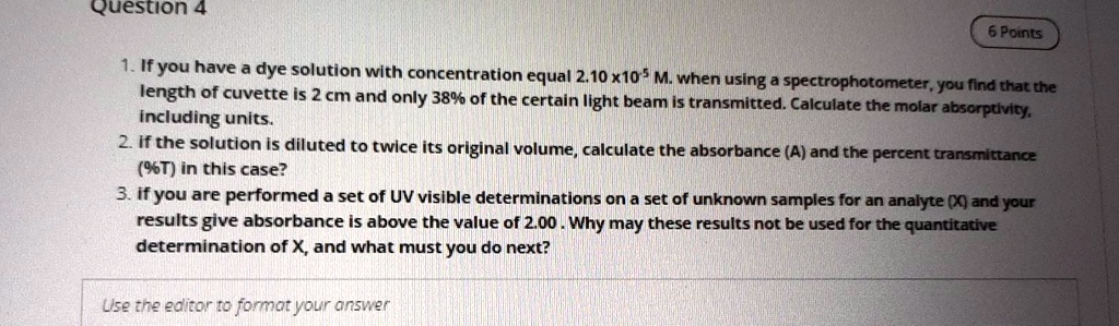 SOLVED: 1. If you have a dye solution with a concentration equal to 2.10 x 10^(-6) M, when using ...