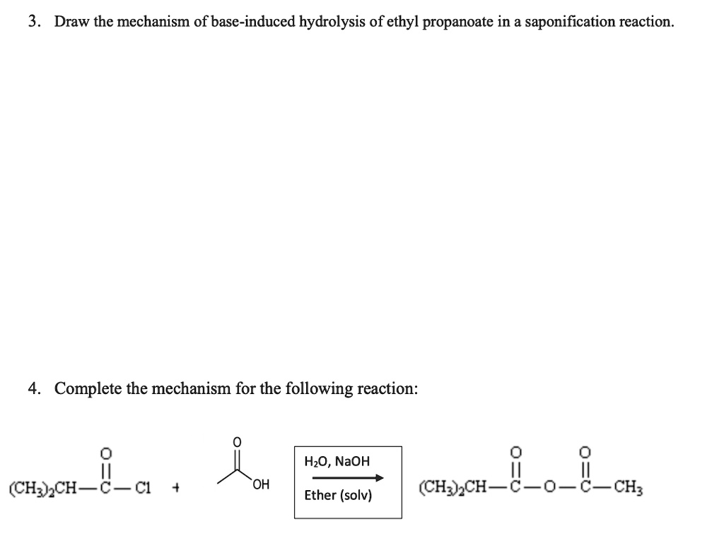 3. Draw the mechanism of base-induced hydrolysis of ethyl propanoate in ...