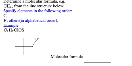 SOLVED: Determine the molecular formula, e.g. CH4, from the line structure below. Specify the ...