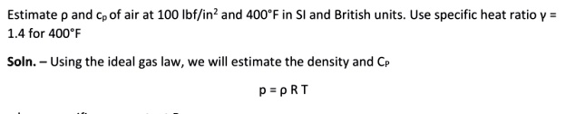 SOLVED: Estimate p and cp of air at 100 lb/in2 and 400Â°F in SI and ...