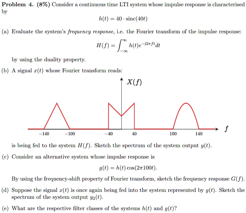 SOLVED: Problem by (8%) Consider a continuous time LTI system whose impulse response is ...