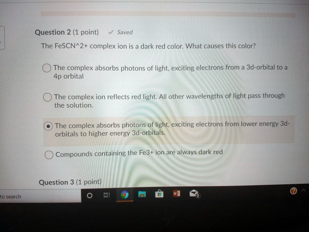 SOLVED: Question 2 (1 point) Saved The FeSCN^2+ complex ion is a dark ...