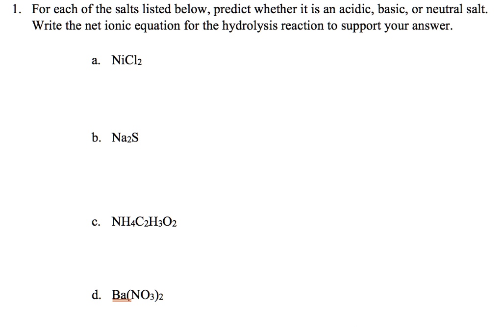 SOLVED: For each of the salts listed below, predict whether it is an acidic, basic, or neutral ...