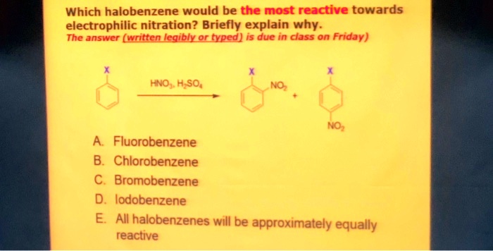 SOLVED: Which halobenzene would be the most reactive towards ...