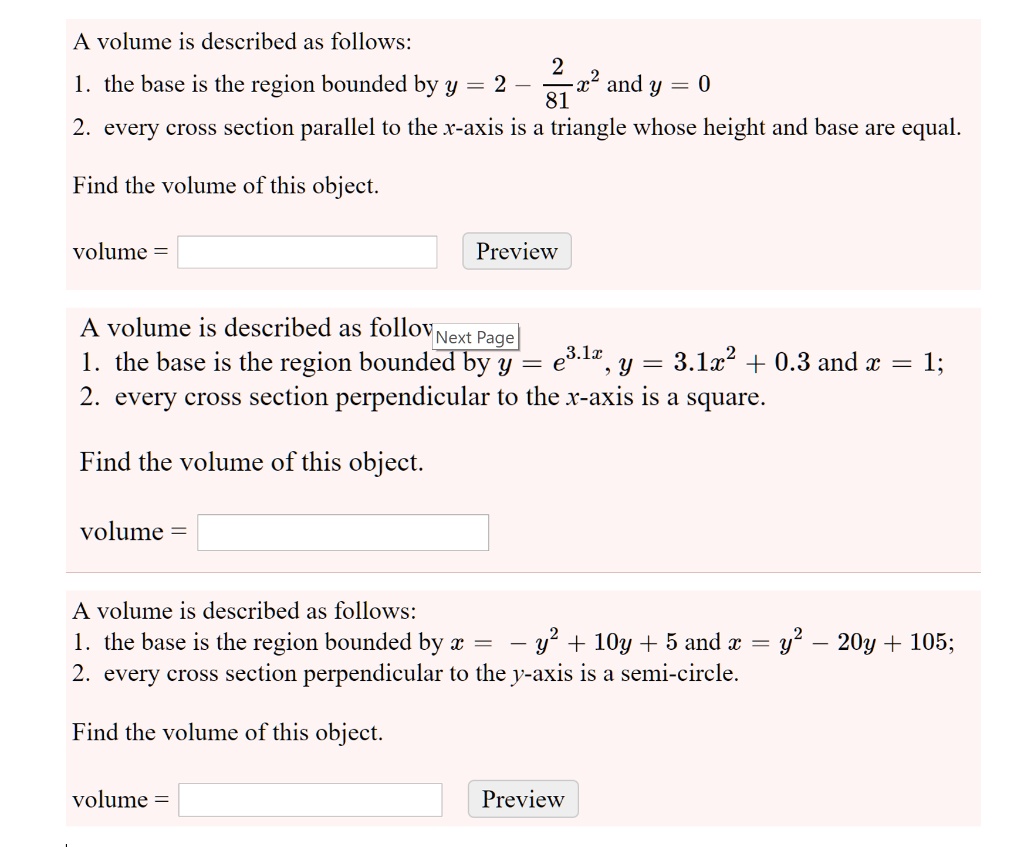 SOLVED: The volume is described as follows: The base is the region ...