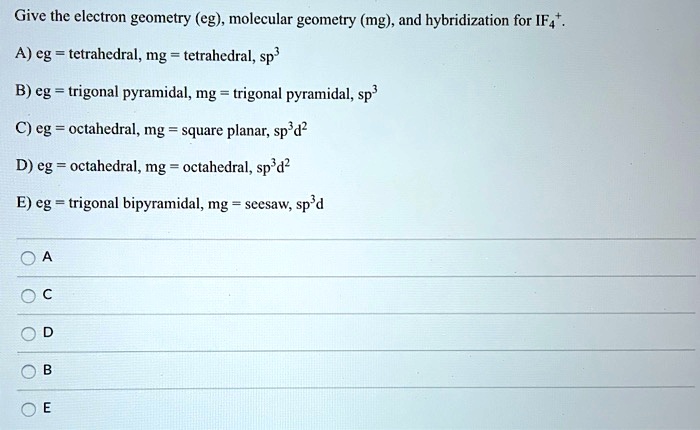 SOLVED: Give the electron geometry (eg). molecular geometry (mg), and ...