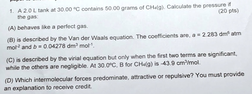 SOLVED: 1. A 2.0L tank at 30.00 °C contains 50.00 grams of CH4(g ...