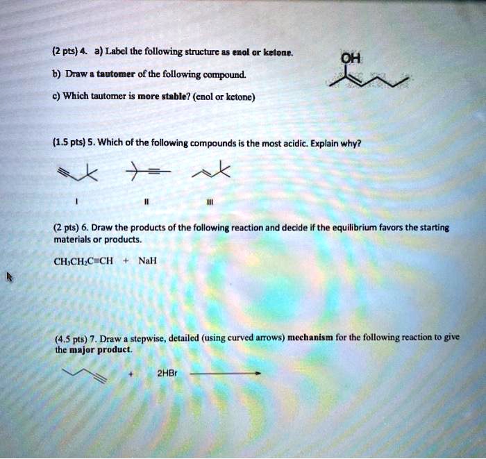 SOLVED: (2 pts) 4 a) Label the following structure S enol cr ketone. OH 6) Draw tautomer of the ...