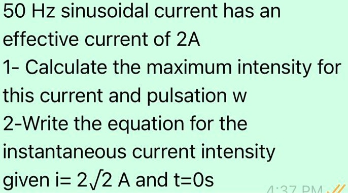 SOLVED: 50 Hz sinusoidal current has an effective current of 2A. 1 ...