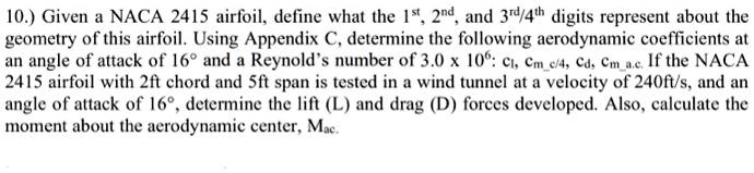 Texts: 10. Given a NACA 2415 airfoil, define what the 1st, 2nd, and 3rd ...