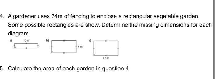 A gardener uses 24m of fencing to enclose a rectangular vegetable ...