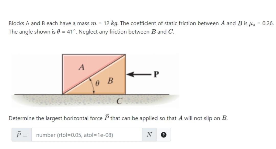 Blocks A and B each have a mass m=12 kg. The coefficient of static friction between A and B is ...