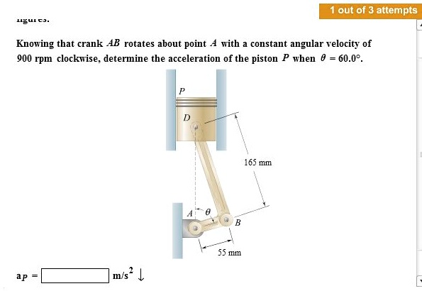 SOLVED: Knowing that crank AB rotates about point A with a constant ... SOLVED: Knowing that crank AB rotates about point A with a constant ...