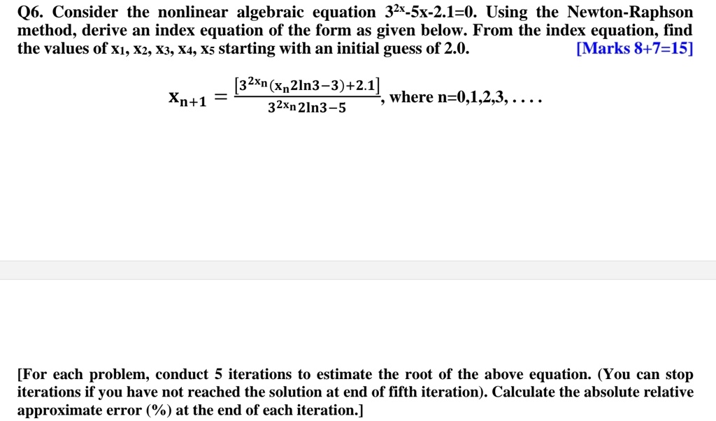 [GET ANSWER] q6 consider the nonlinear algebraic equation 32x 5x 210 ...