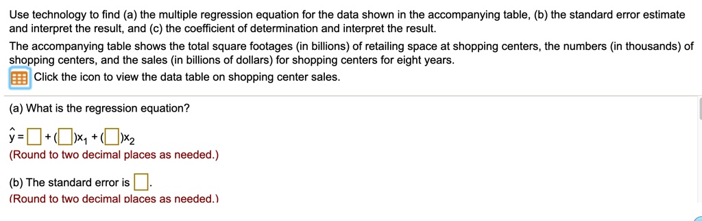 SOLVED: Use technology to find (a) the multiple regression equation for ...