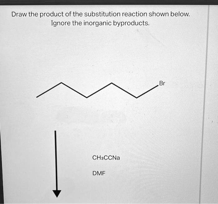 SOLVED: Draw the product of the substitution reaction shown below ...