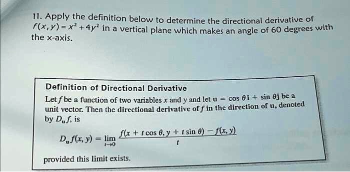 11. Apply the definition below to determine the directional derivative ...