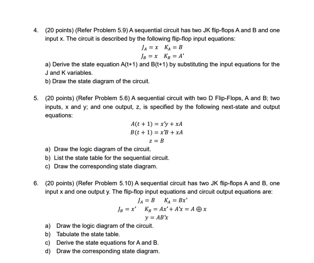 do question 4 4 20 points refer problem 59 a sequential circuit has two jk flip flops a and b ...