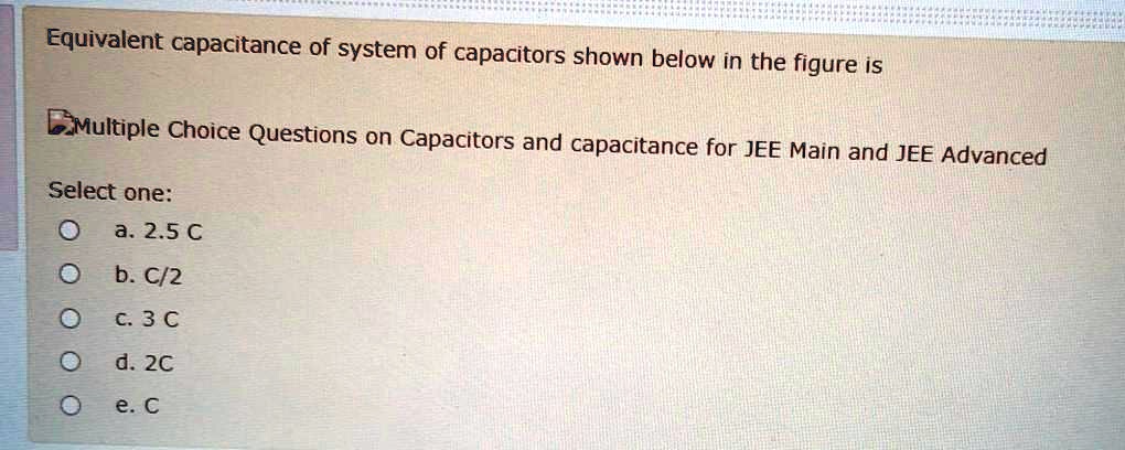 SOLVED:Equivalent capacitance of system Of capacitors shown below in ...