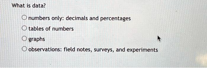 What is data? numbers only: decimals and percentages tables of numbers ...