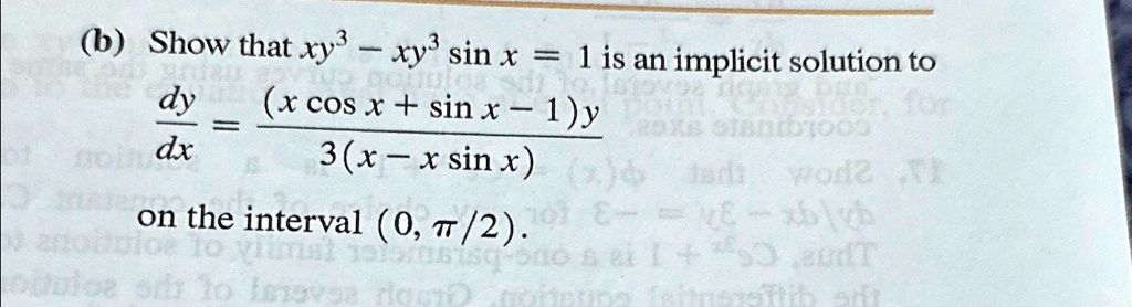 SOLVED: (b) Show that xy^3 - xy^3sinx = 1 is an implicit solution to ...