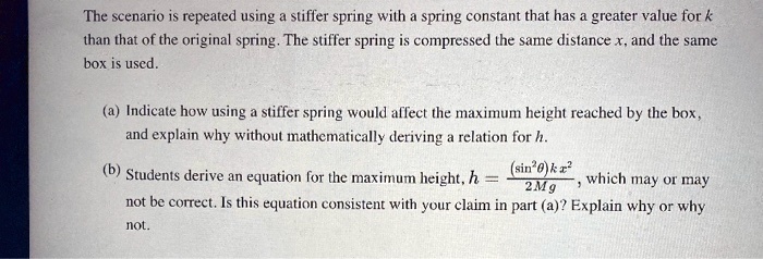 the scenario is repeated using stifler spring with spring constant that ...