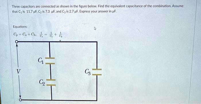 SOLVED: Three capacitors are connected as shown in the figure below ...