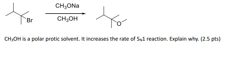 ch3oh is a polar protic solvent it increases the rate of sn1 reaction ...