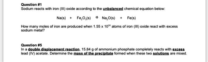 SOLVED: Question #1 Sodium reacts with iron (III) oxide according to the unbalanced chemical ...