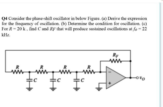 Q4 Consider the phase-shift oscillator in below Figure. (a) Derive the expression for the ...